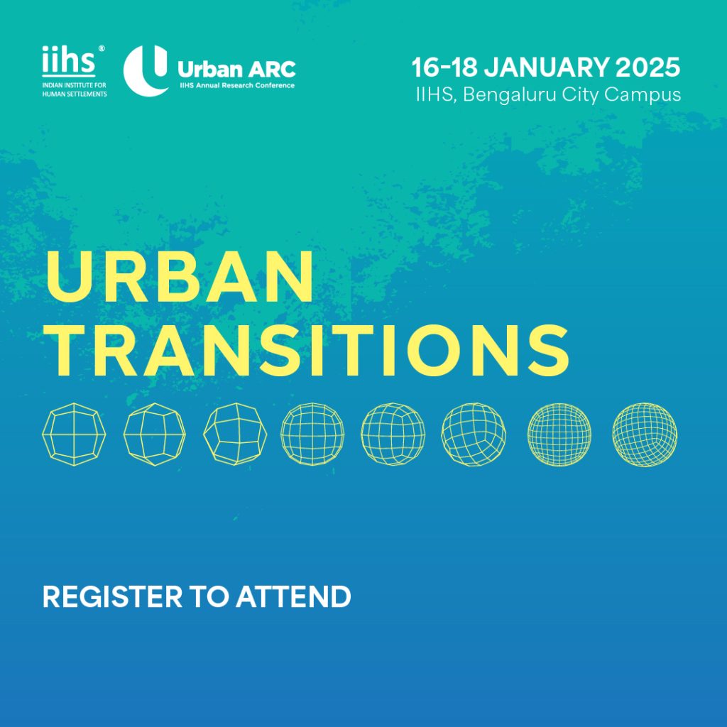 IIHS Urban ARC 2025 | Urban Transitions | 16-18 January 2025